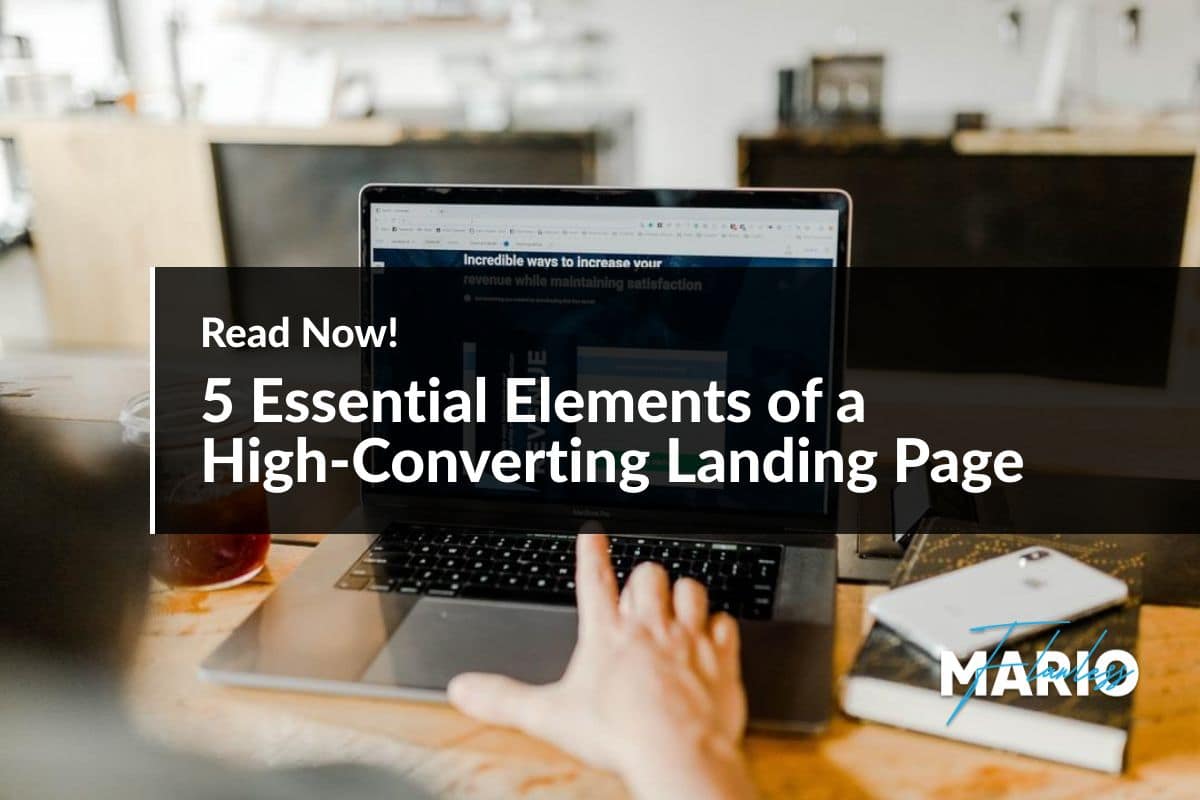 5 Essential Elements of a High-Converting Landing Page - Mario Flawless